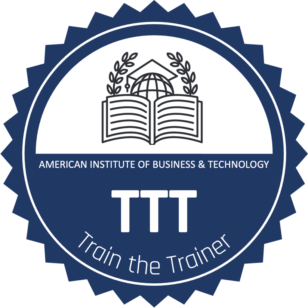 Train the Trainer (TTT) - American Institute of Business & Technology